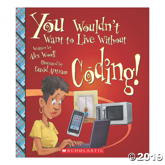 You Wouldn't Want to Live Without Coding!, 2 Books (2 Piece(s ...